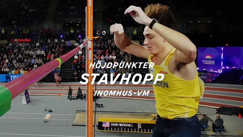 Friidrott: Höjdpunkter – Inomhus-VM: Armand Duplantis Stavhopp Final 3/ ...