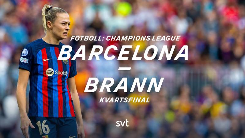 Fotboll: Champions League – Kvartsfinal: Barcelona-Brann | SVT Play