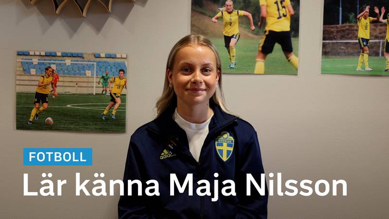 Fotboll: U17-EM – Vem är Maja Nilsson? | SVT Play