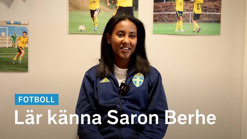 Fotboll: U17-EM – Vem är Saron Berhe? | SVT Play