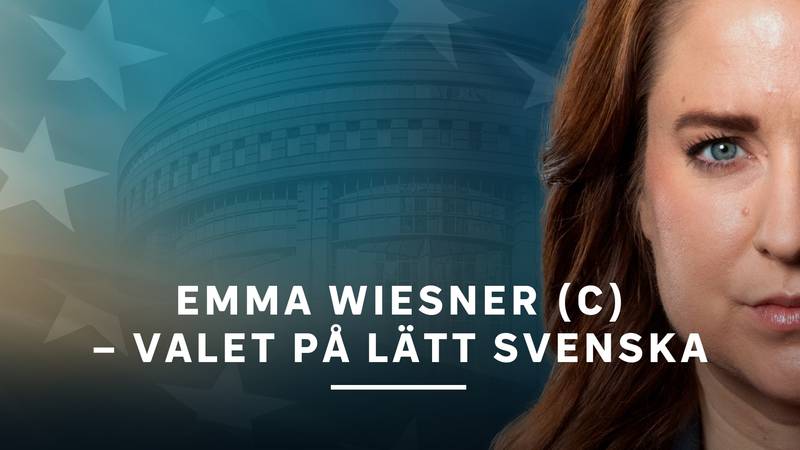 EU-val 2024: Utfrågningen på lätt svenska – Emma Wiesner, Centerpartiet ...