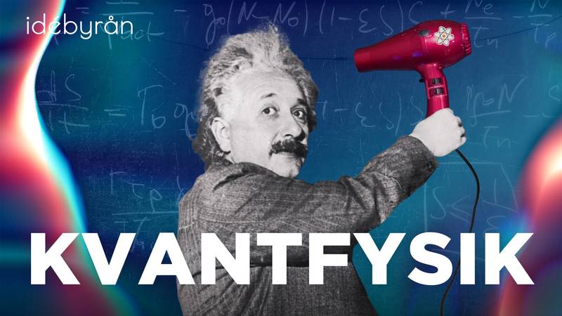 Idébyrån – Kvantfysik | SVT Play