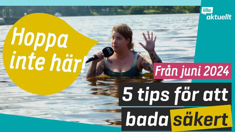 Lilla Aktuellt & Lilla Aktuellt skola – Så badar du säkert | SVT Play