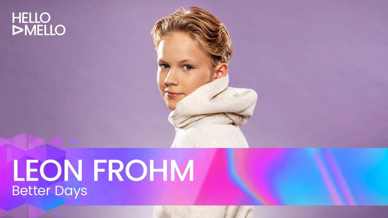 Hello Mello: Lyssna på bidragen – 2. Leon Frohm – Better Days | SVT Play