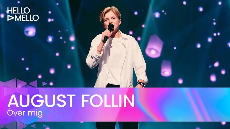 Hello Mello: Se bidragen – August Follin – Över mig | SVT Play