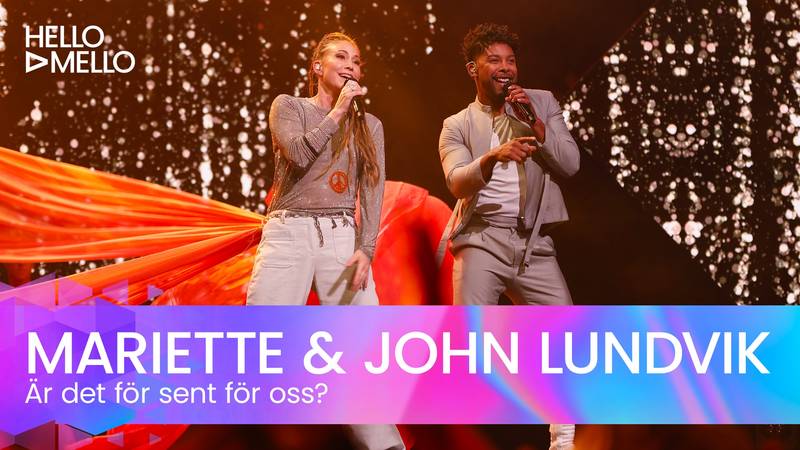 Hello Mello – Mariette & John Lundvik – Är det för sent för oss? | SVT Play
