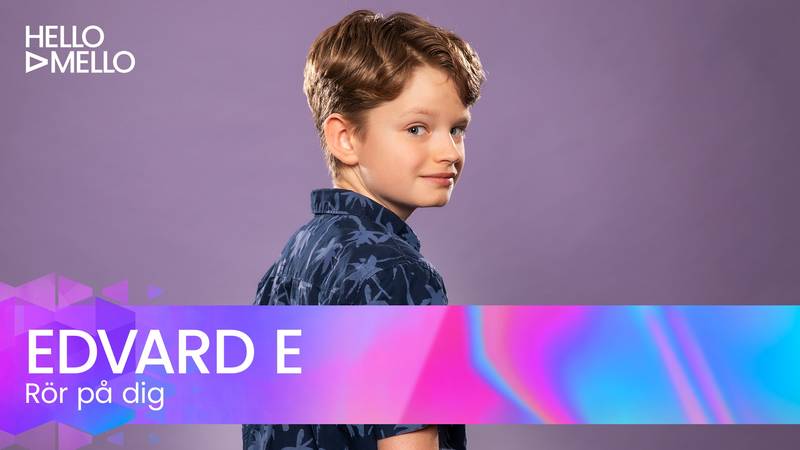 Hello Mello: Lyssna på bidragen – 1. EDVARD E – Rör på dig | SVT Play