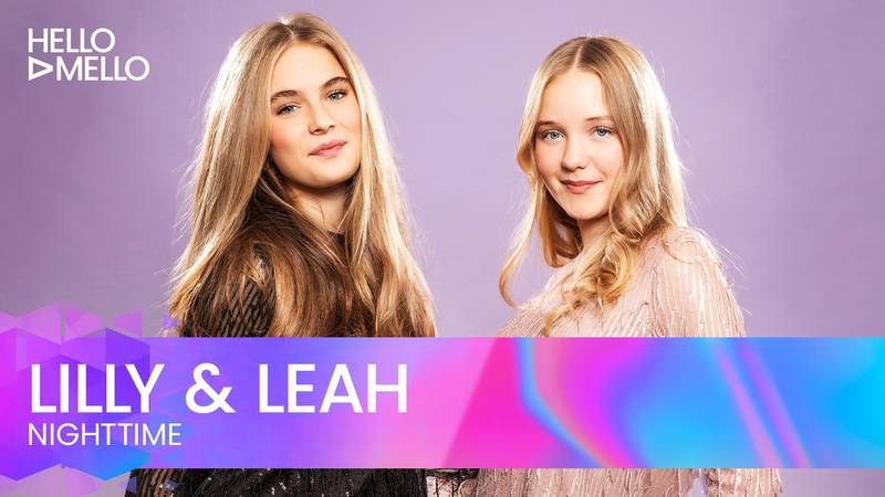 Hello Mello: Lyssna på bidragen – 5. Lilly & Leah – NIGHTTIME | SVT Play
