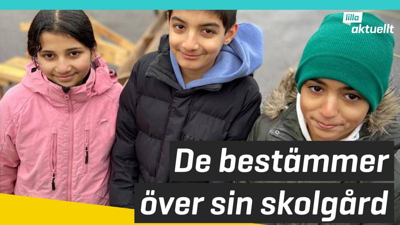 Lilla Aktuellt & Lilla Aktuellt skola – Skolgården blir som dom vill ...