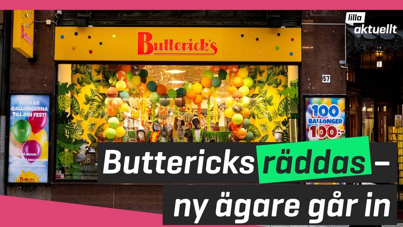 Lilla Aktuellt & Lilla Aktuellt skola – Butikskedjan Buttericks räddas ...