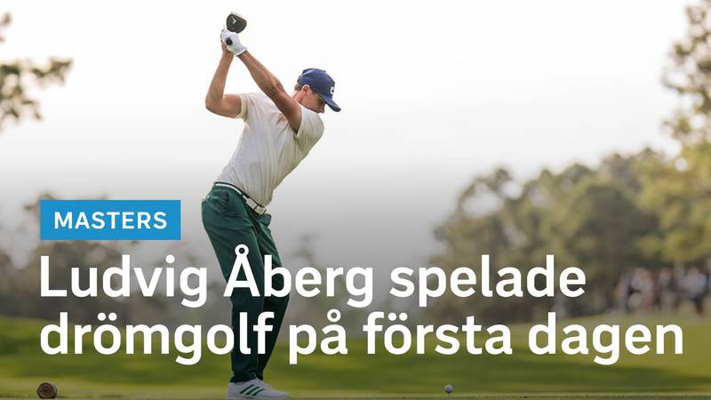 Golf: The Masters – Ludvig Åberg spelade drömgolf under första Masters ...